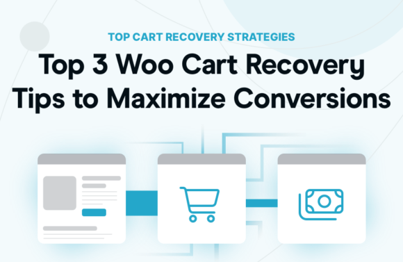 Maximize Website Conversions: Top 3 Woo Cart Recovery Tips