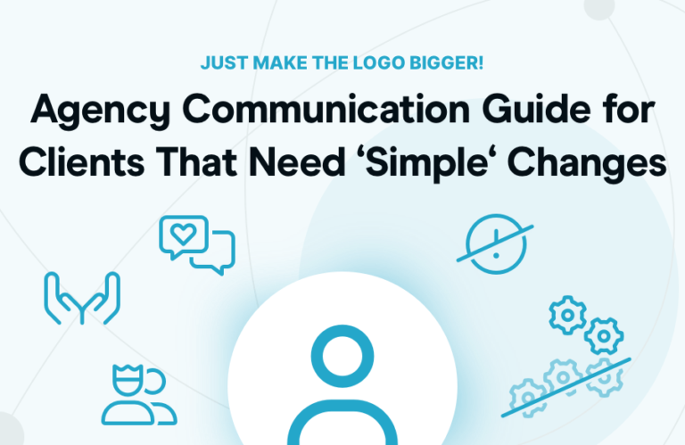 Agency Communication Guide: Clients That Need ‘Simple‘ Changes