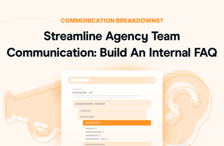 Streamline Agency Team Communication: Build An Internal FAQ