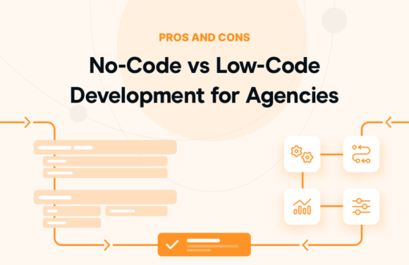 No-Code vs Low-Code Development for Agencies